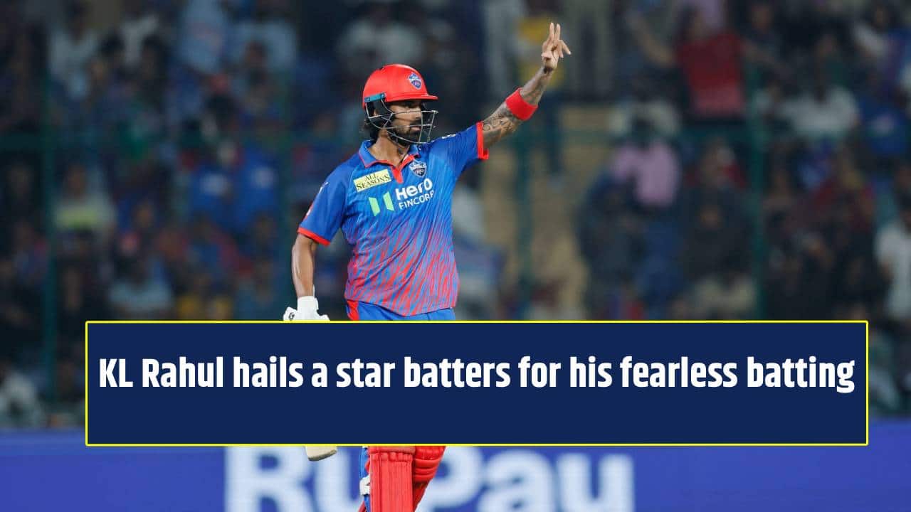 KL Rahul praises THIS star for his fearless batting approach, his name ...