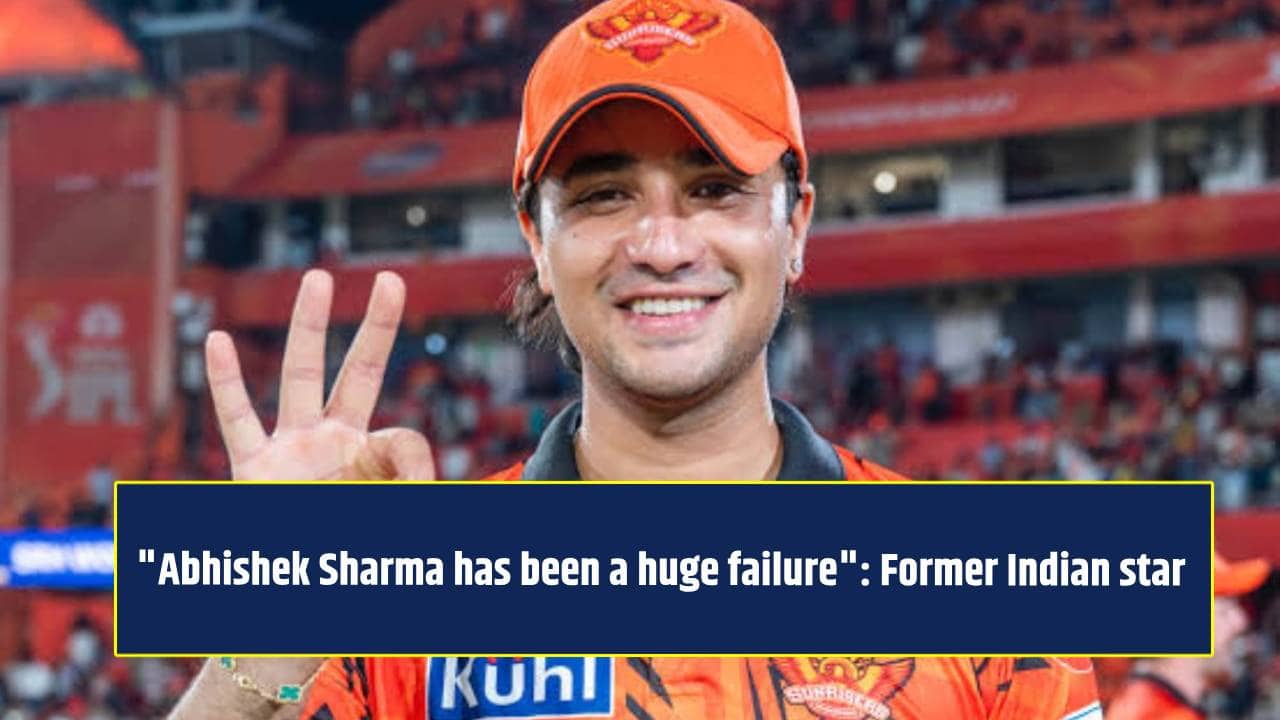 Former Indian cricketer calls Abhishek Sharma a FAILURE for poor form ...
