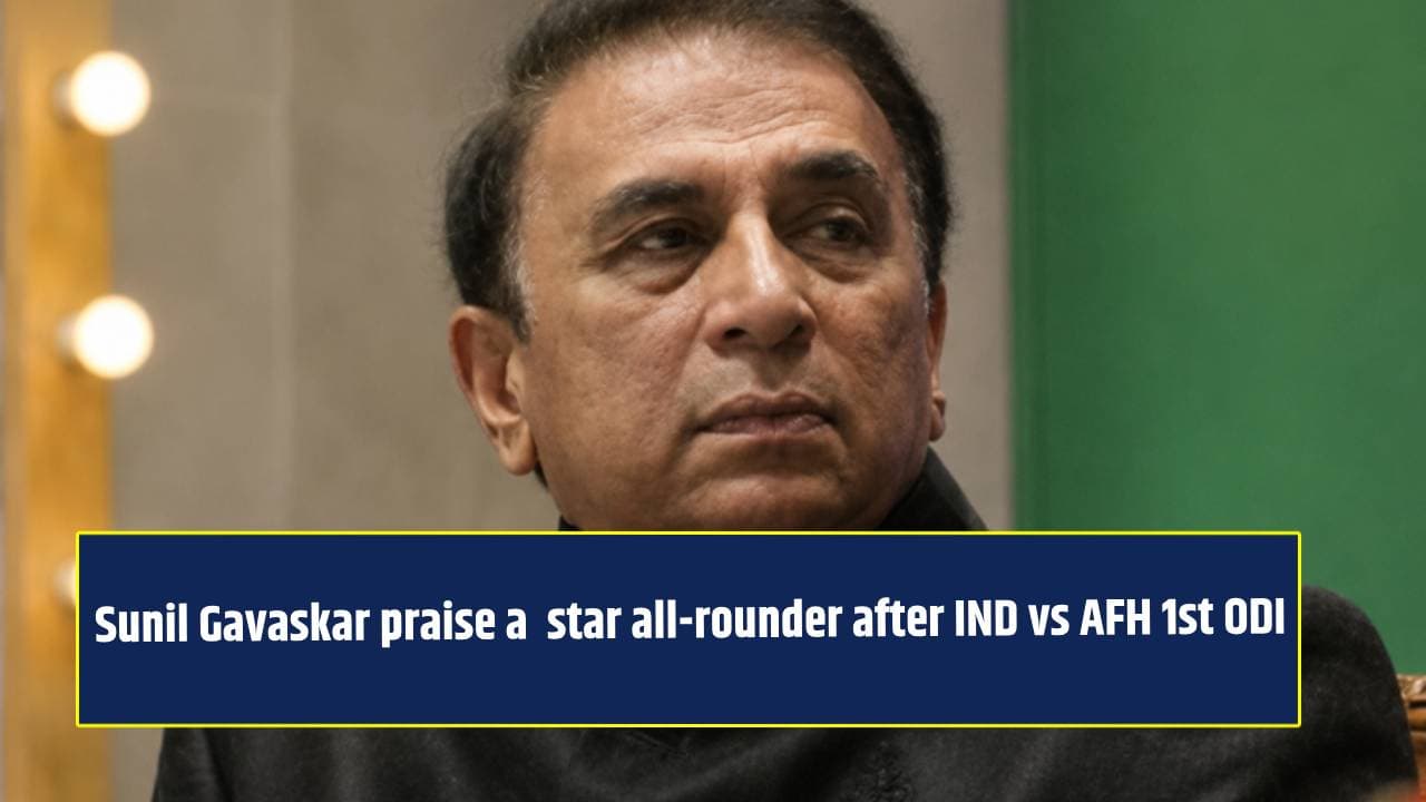 Sunil Gavaskar heaps praise on THIS star all-rounder after Afghanistan ...
